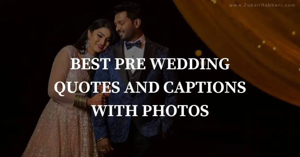 120 Best Pre Wedding Quotes And Captions With Photos 2024 120 Best Pre Wedding Quotes And Captions With Photos 2024