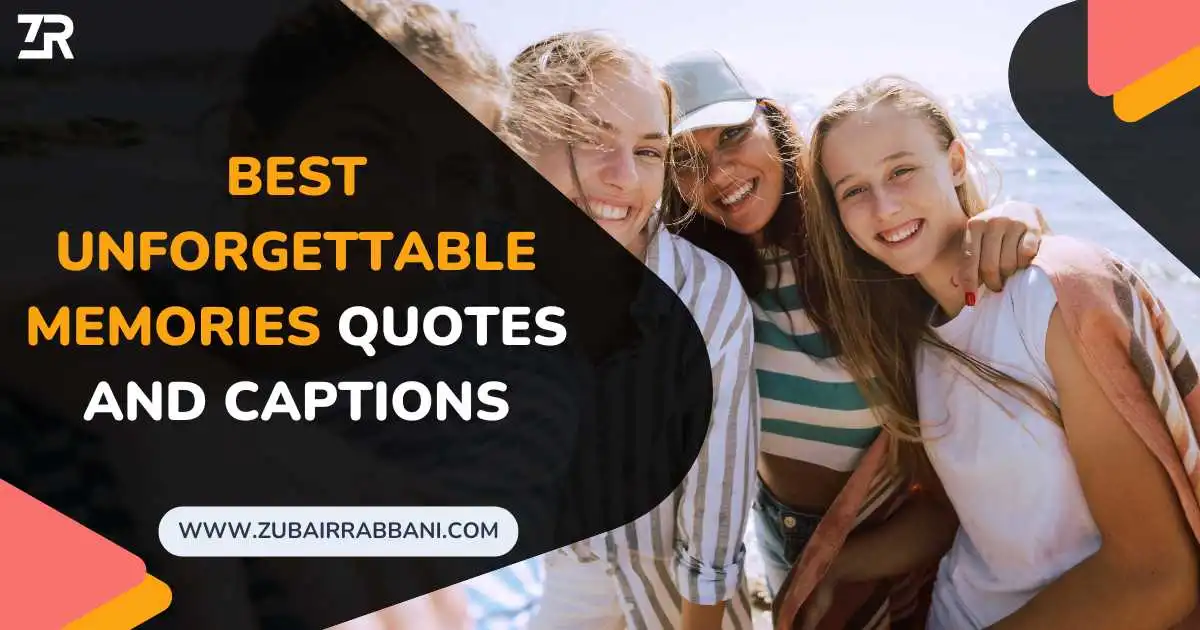 145 Best Unforgettable Memories Quotes And Captions [2025]